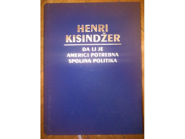 Kisindzer - Da li je Americi potrebna spoljna politika