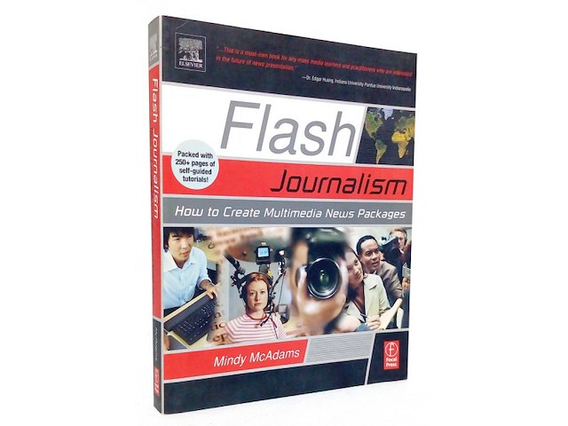 Flash Journalism: How to Create Multimedia News Package
