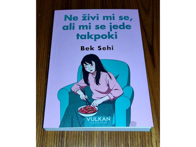Ne živi mi se, ali mi se jede takpoki - Bek Sehi