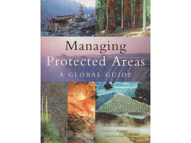 MANAGING PROTECTED AREAS - A GLOBAL GUIDE