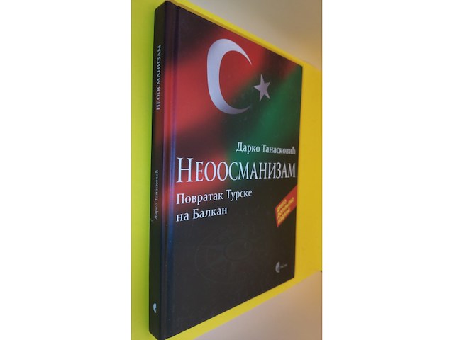 Neoosmanizam povratak Turske na Balkan, Darko Tanaskovi