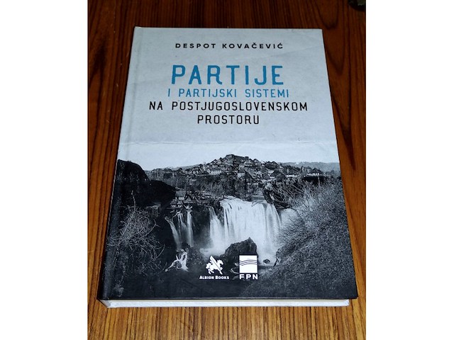 Despot Kovačević - PARTIJE I PARTIJSKI SISTEM