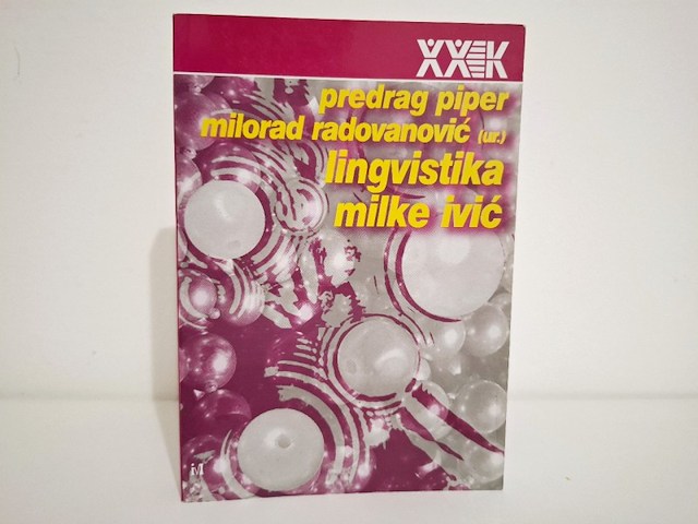 Lingvistika Milke Ivić - Predrag Piper M. Radovanović
