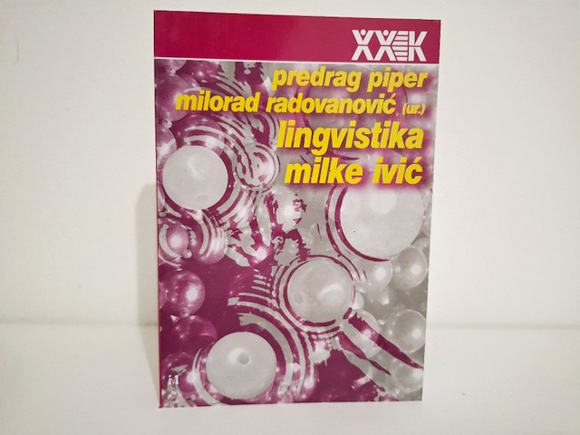 Lingvistika Milke Ivić - Predrag Piper M. Radovanović