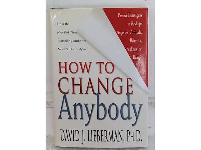 HOW TO CHANGE ANYBODY - DAVID J. LIEBERMAN