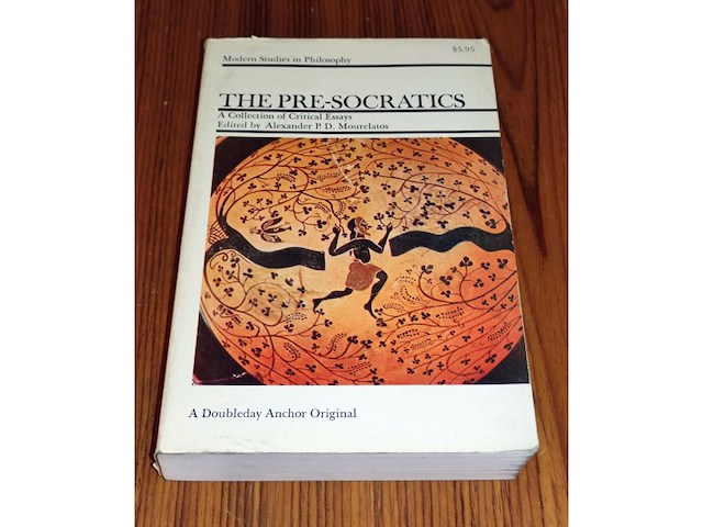 The Pre–Socratics – A Collection of Critical Essays
