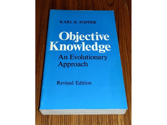 Objective Knowledge - Karl Popper