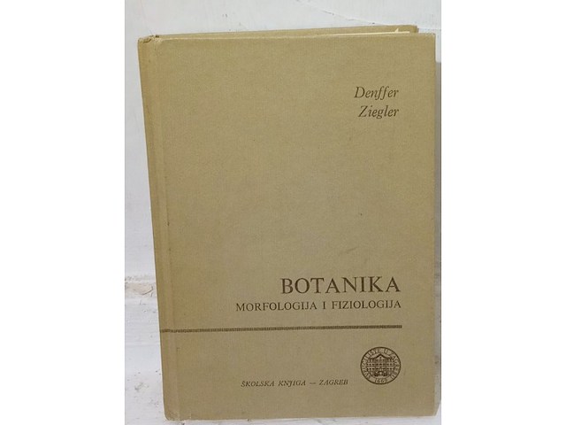 BOTANIKA, MORFOLOGIJA I FIZIOLOGIJA - DENFFER ZIEGLER