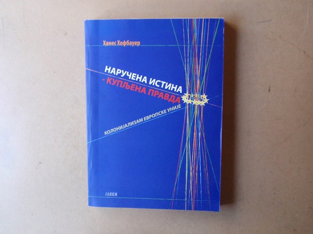 Hanes Hofbauer - NARUČENA ISTINA KUPLJENA PRAVDA