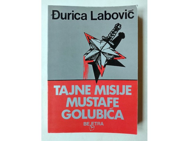 Đurica Labović, TAJNE MISIJE MUSTAFE GOLUBIĆA