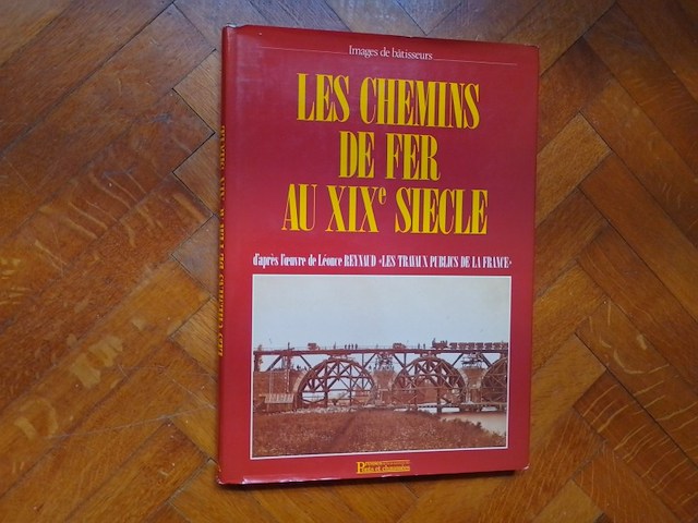 LES CHEMINS DE FER AU XIX SIECLE