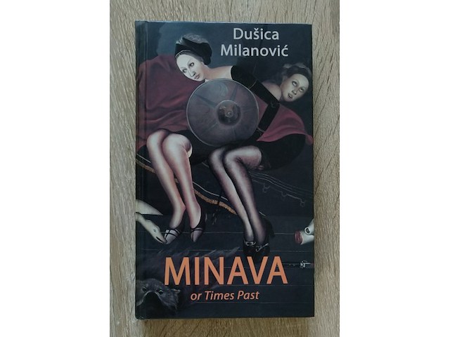MINAVA OR TIMES PAST Dušica Milanović Marika