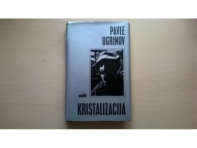 PAVLE UGRINOV- KRISTALIZACIJA