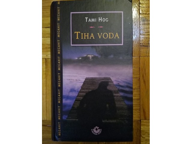TIHA VODA - TAMI HOG