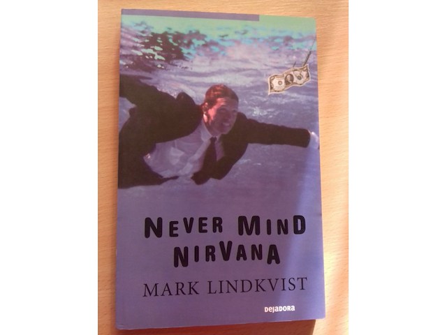 Never mind Nirvana, Mark Lindkvist