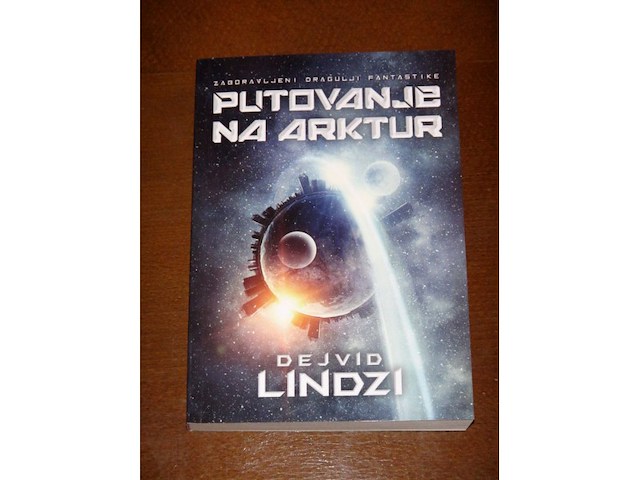 PUTOVANJE NA ARKTUR - Dejvid Lindzi (NOVO)
