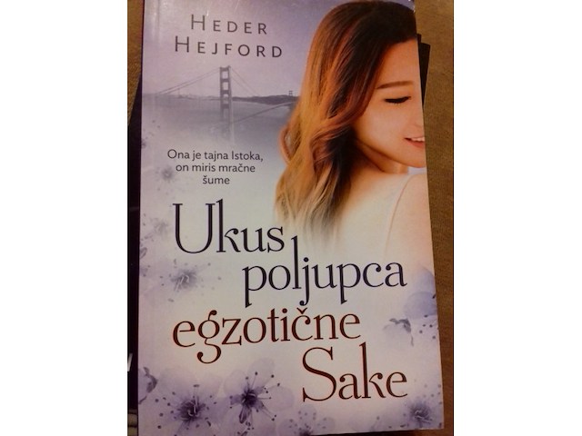 Ukus poljupca egzotične Sake, Heder Hejford