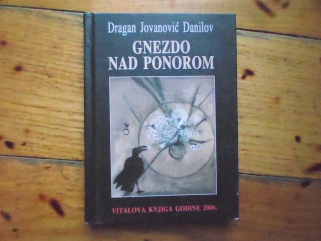 DRAGAN JOVANOVIĆ DANILOV - GNEZDO NAD PONOROM