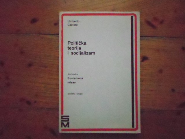 UMBERTO CERRONI - POLITIČKA TEORIJA I SOCIJALIZAM
