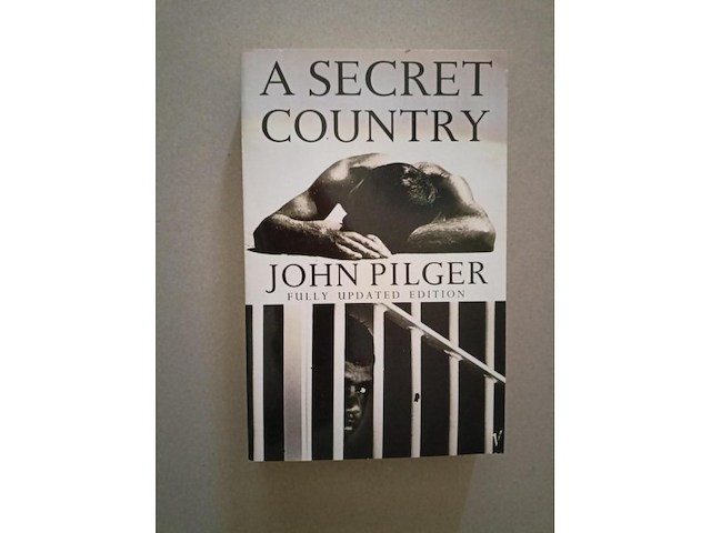 A Secret Country: The Hidden Australia - John Pilger