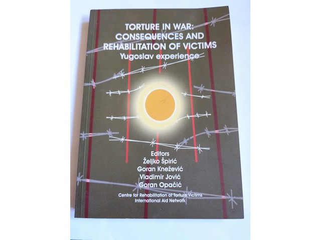 Torture in war, consequences and rehabilitation of vic