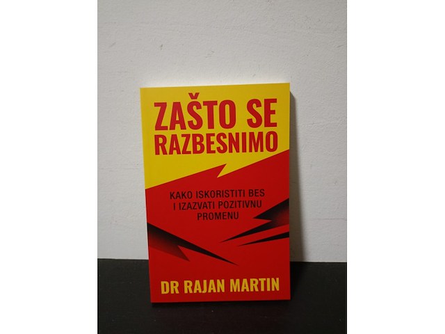 Zašto se razbesnimo - Rajan Martin