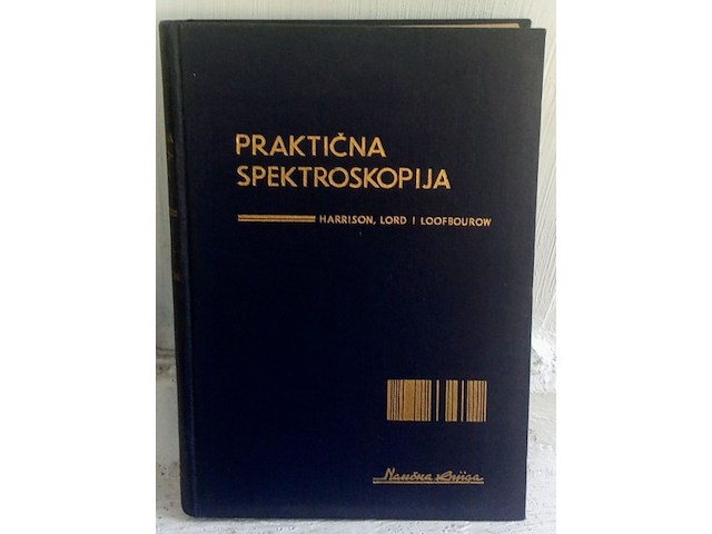 PRAKTIČNA SPEKTROSKOPIJA - HARISON, LORD, LOOFBOUROW