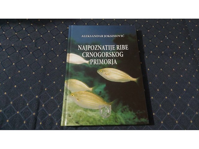 Najpoznatije ribe Crnogorskog primorja/A.Joksimovic