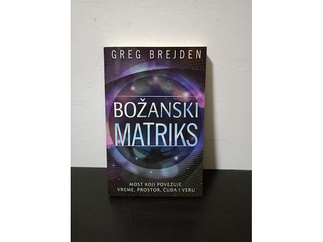 Božanski matriks - Greg Brejden