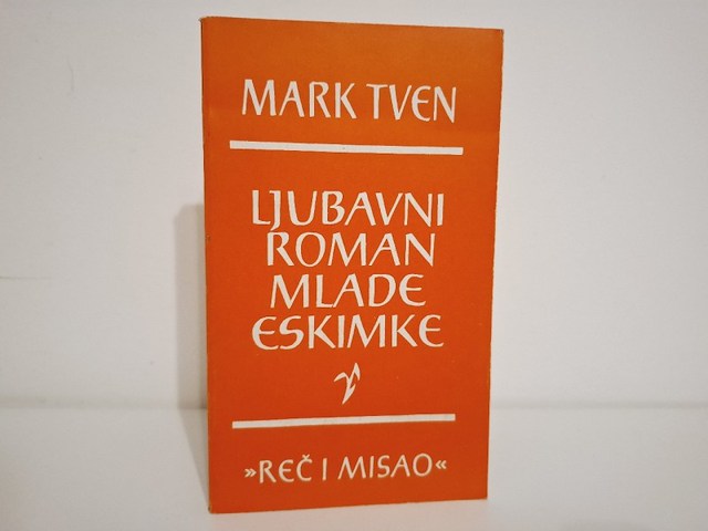 Ljubavni roman mlade Eskimke - Mark Tven