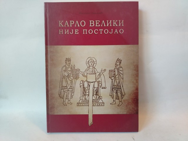 Karlo Veliki nije postojao, Milenko Nikolić