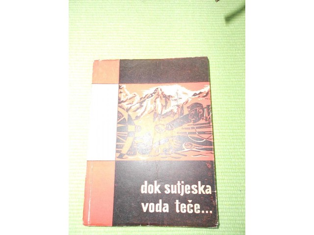 Dok Sutjeska voda teče... - 1958 - nova