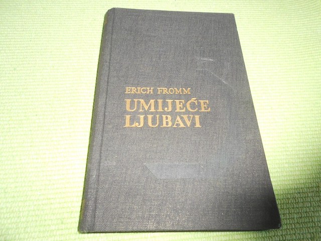 Erich Fromm - Umijeće ljubavi - kao nova