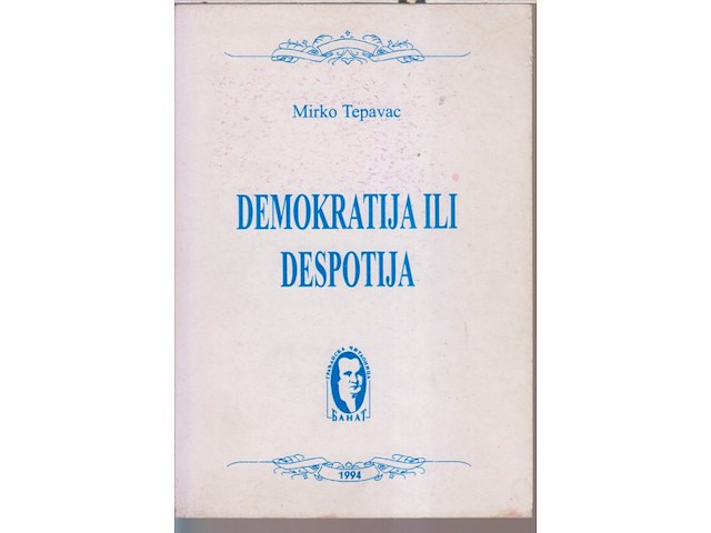 DEMOKRATIJA ILI DESPOTIJA / MIRKO TEPAVAC ministar SFRJ