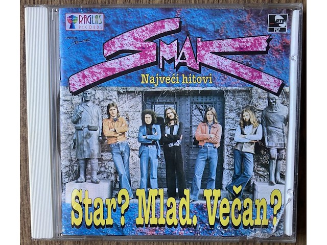 SMAK - Star? Mlad. Večan? - Najveći hitovi