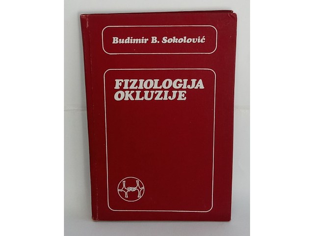 FIZIOLOGIJA OKLUZIJE - BUDIMIR B. SOKOLOVIĆ