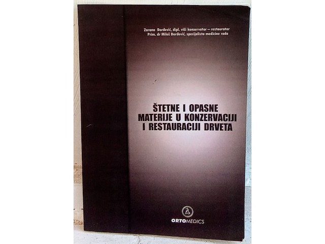 ŠTETNE I OPASNE MATERIJE U KONZERVACIJI I RESTAURACIJI