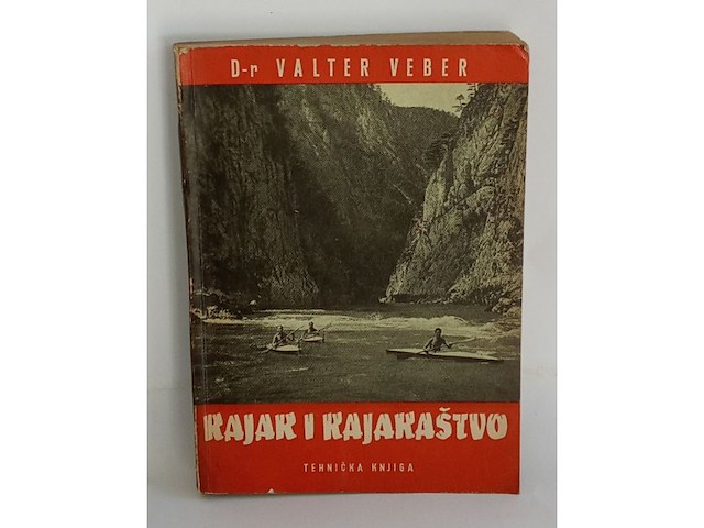KAJAK I KAJAKAŠTVO - DR VALTER VEBER