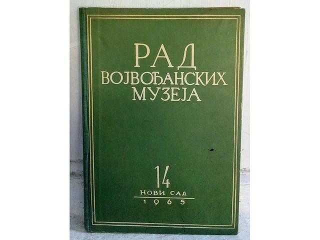 RAD VOJVODJANSKIH MUZEJA 14