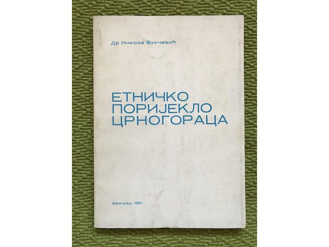 ETNIČKO PORIJEKLO CRNOGORACA - Dr Nikola Vukčević