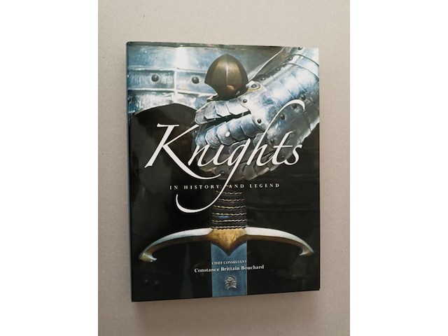 Knights: In History and Legend