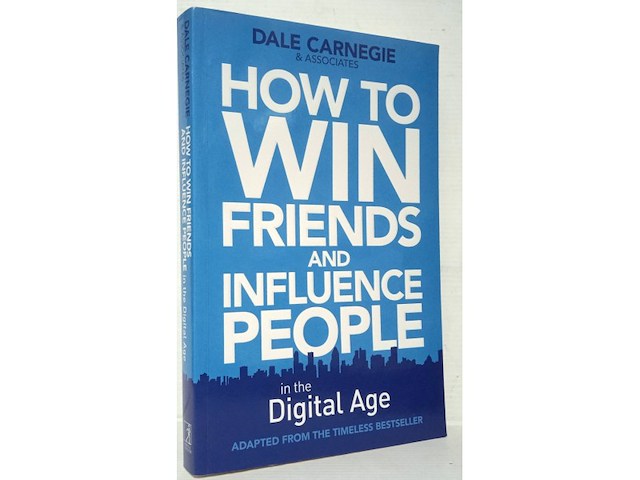 How to Win Friends and Influence People in the Digital
