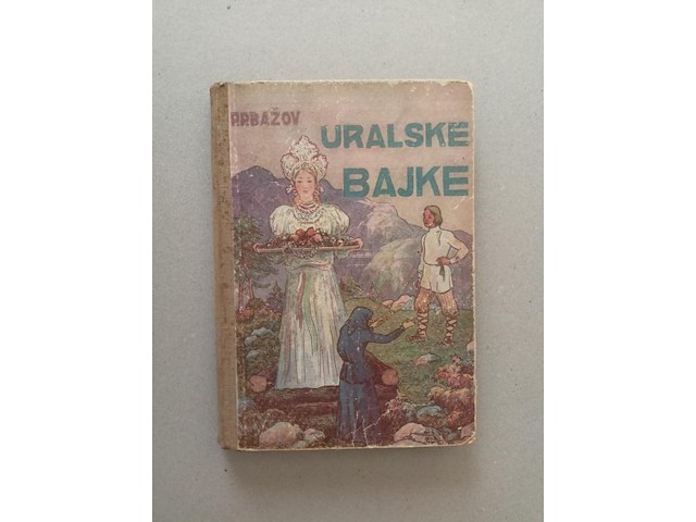 Pavel Petrovič Bažov - URALSKE BAJKE