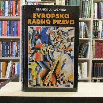 EVROPSKO RADNO PRAVO – BRANKO A. LUBARDA