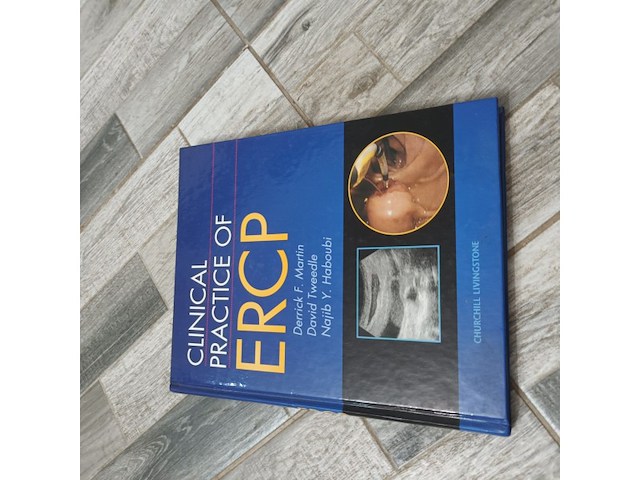 Clinical practice of ERCP Derrick F. Martin