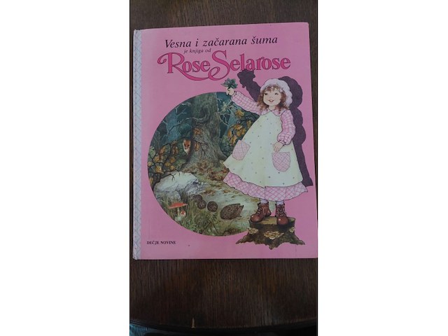 Slikovnica ROSE SELAROSE Vesna i zacarana suma