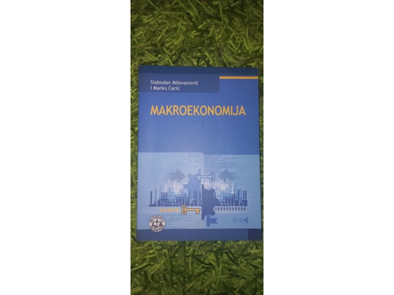 Makroekonomija - Slobodan Milovanović,Marko Carić
