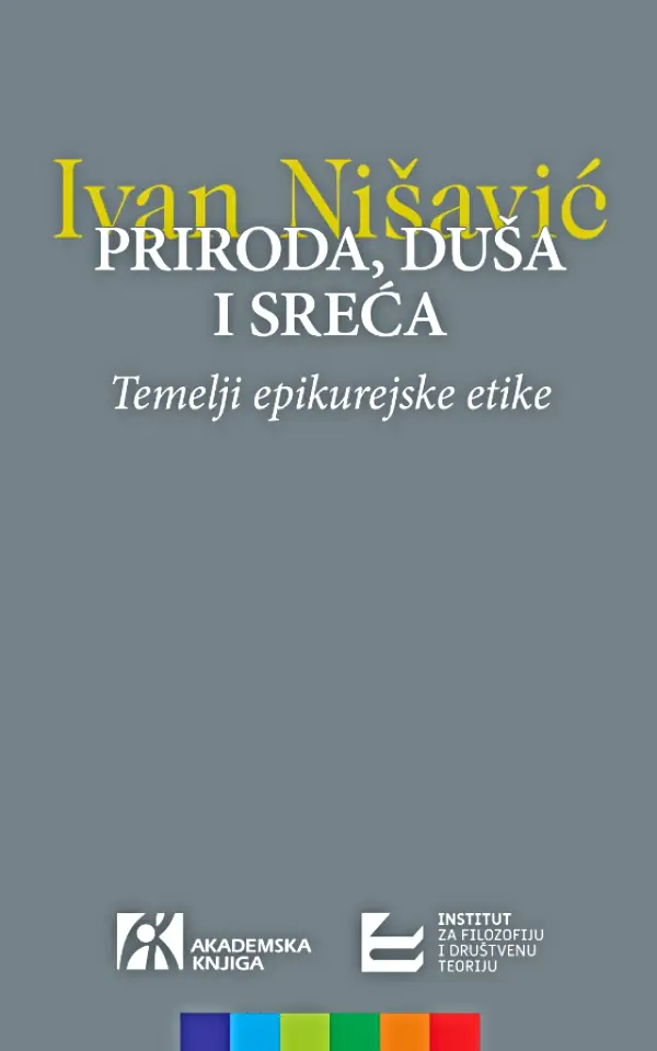 Priroda, duša i sreća : Temelji epikurejske etike (tvrdi povez)