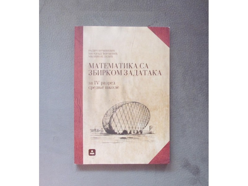 MATEMATIKA sa zbirkom zadataka za 4. razred SŠ