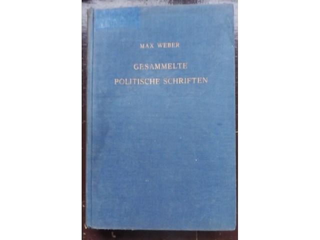 Gesammelte politische Schriften. Max Weber